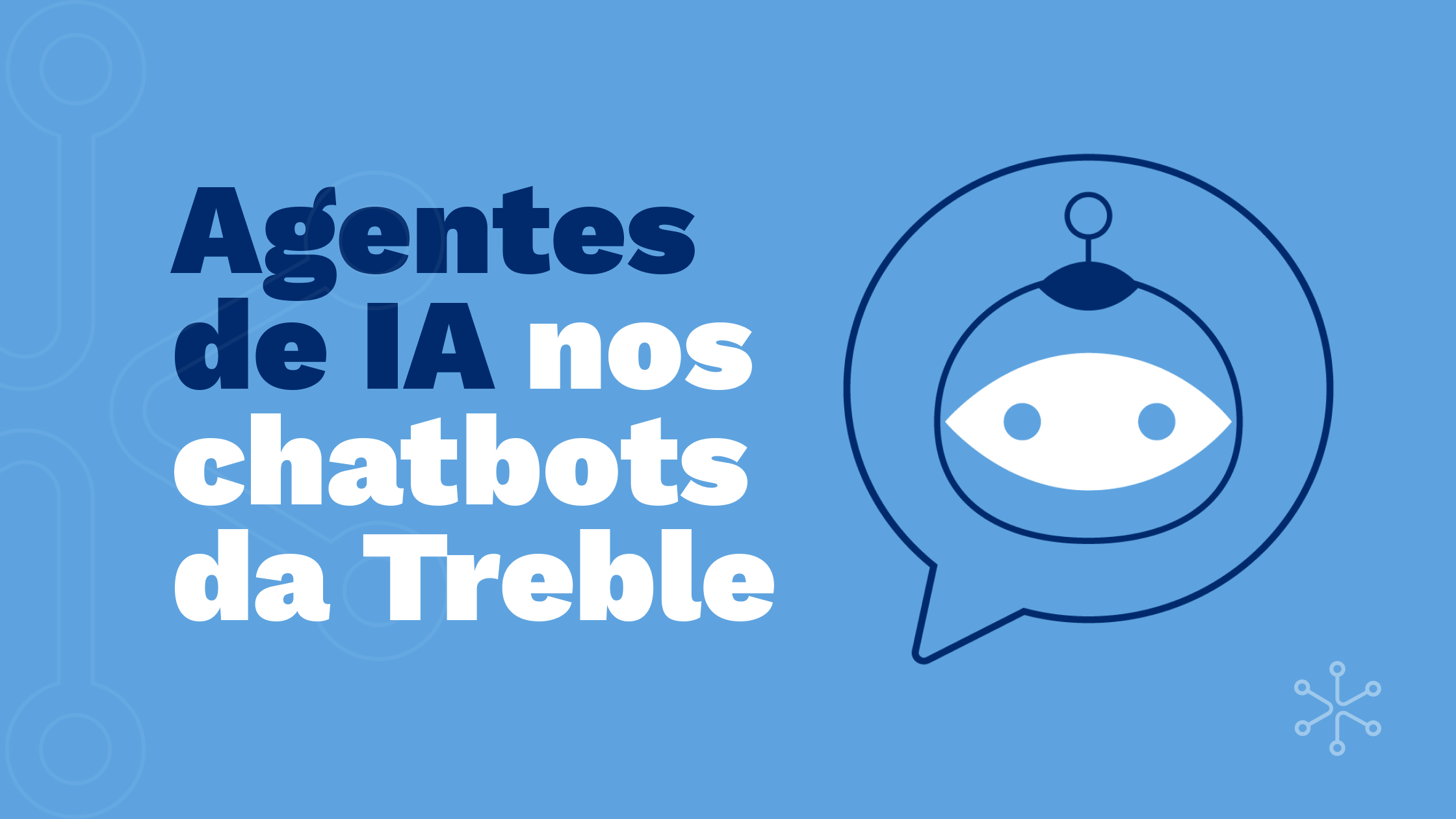 Como funcionam os agentes de IA nos chatbots da Treble